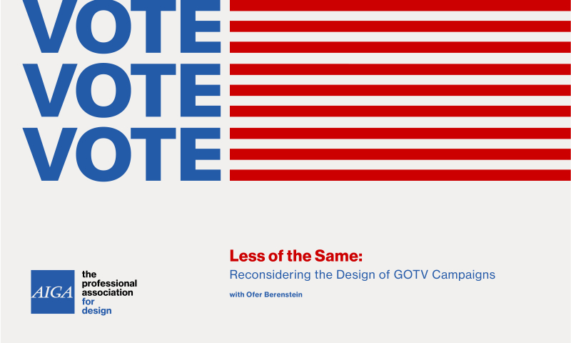 Less of the Same: Reconsidering the Design of GOTV Campaigns - AIGA ...